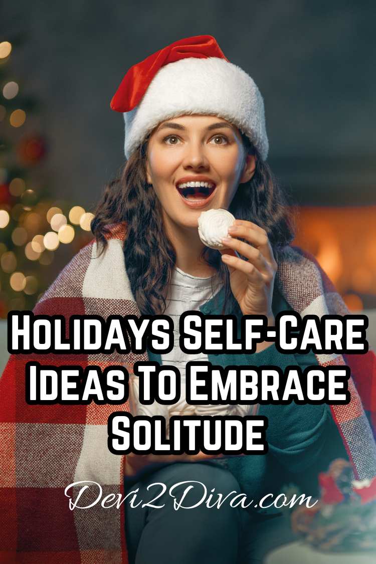 15 Empowering Self-Care Tips for Spending the Holidays Alone