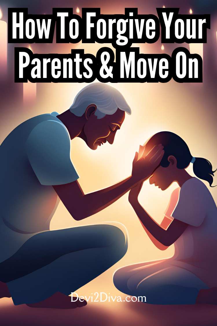 How To Forgive Your Parents and Move On