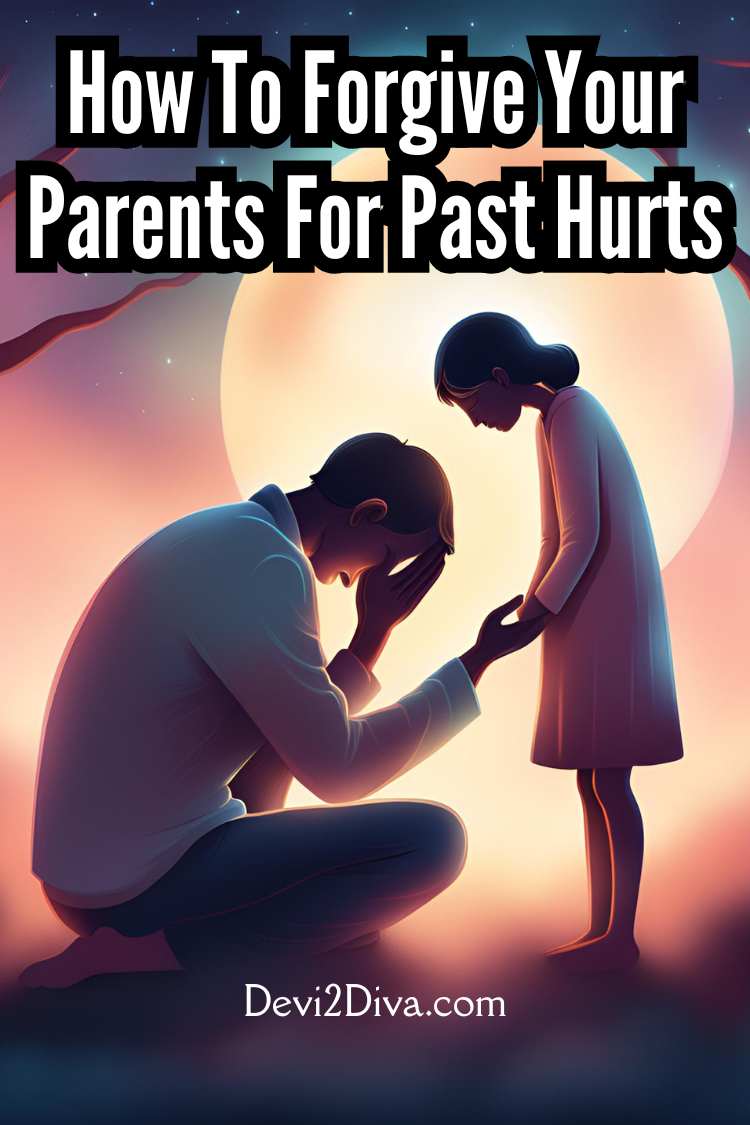 How To Forgive Your Parents and Move On